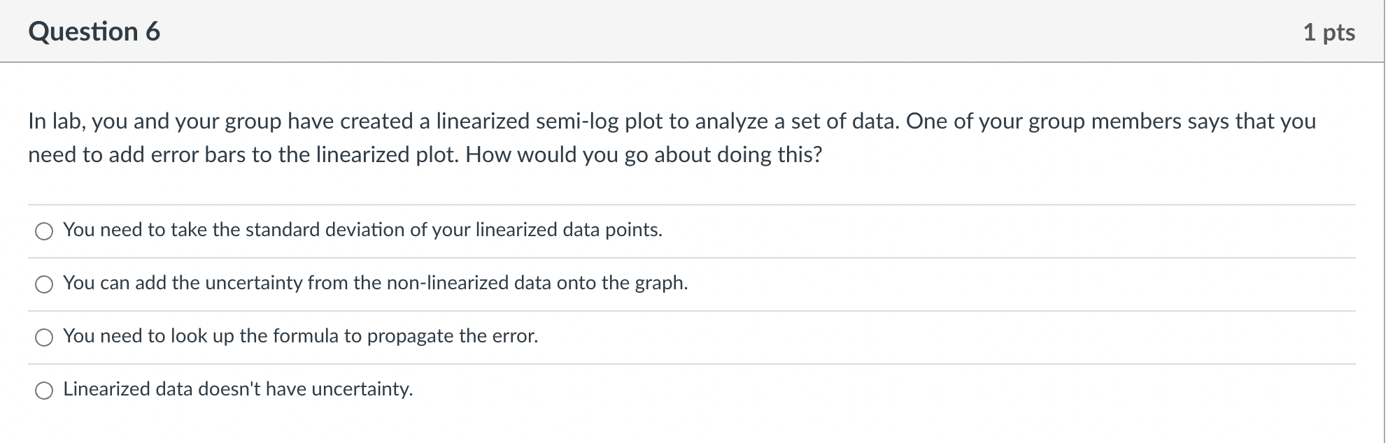 Solved Question 6 1 pts In lab, you and your group have | Chegg.com