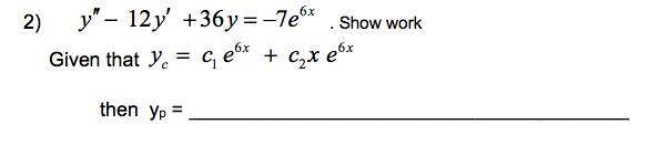 Solved Given the differential equation and the complementary | Chegg.com