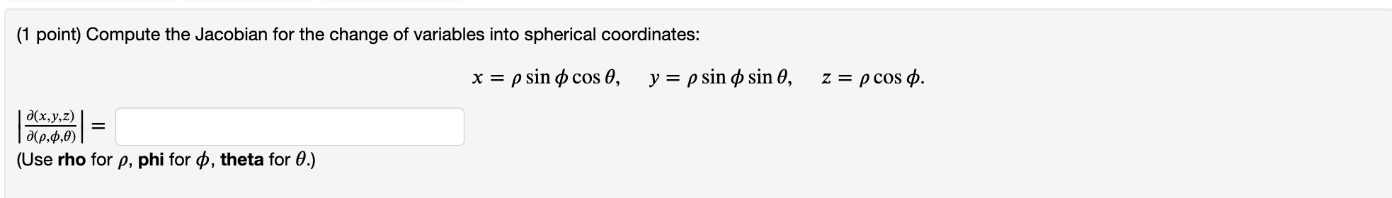 Solved (1 point) Compute the Jacobian for the change of | Chegg.com