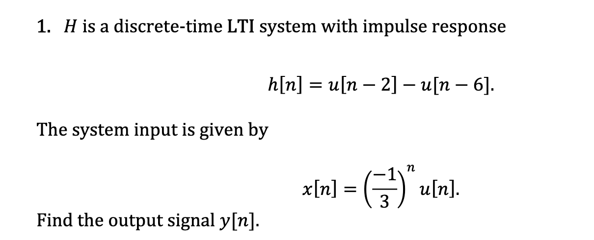 Solved by an EXPERT H is ﻿a discrete-time LTI system with impulse | Chegg.com