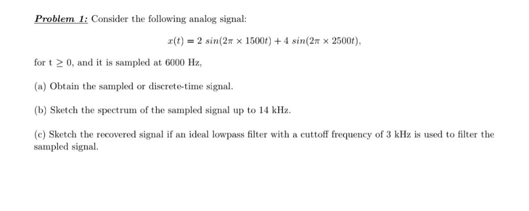Solved Problem 1: Consider the following analog signal: | Chegg.com