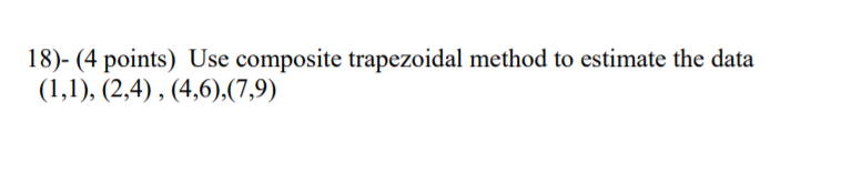 Solved 18)- (4 points) Use composite trapezoidal method to | Chegg.com