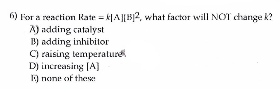 Solved 6) For a reaction Rate =k[ A][B]2, what factor will | Chegg.com