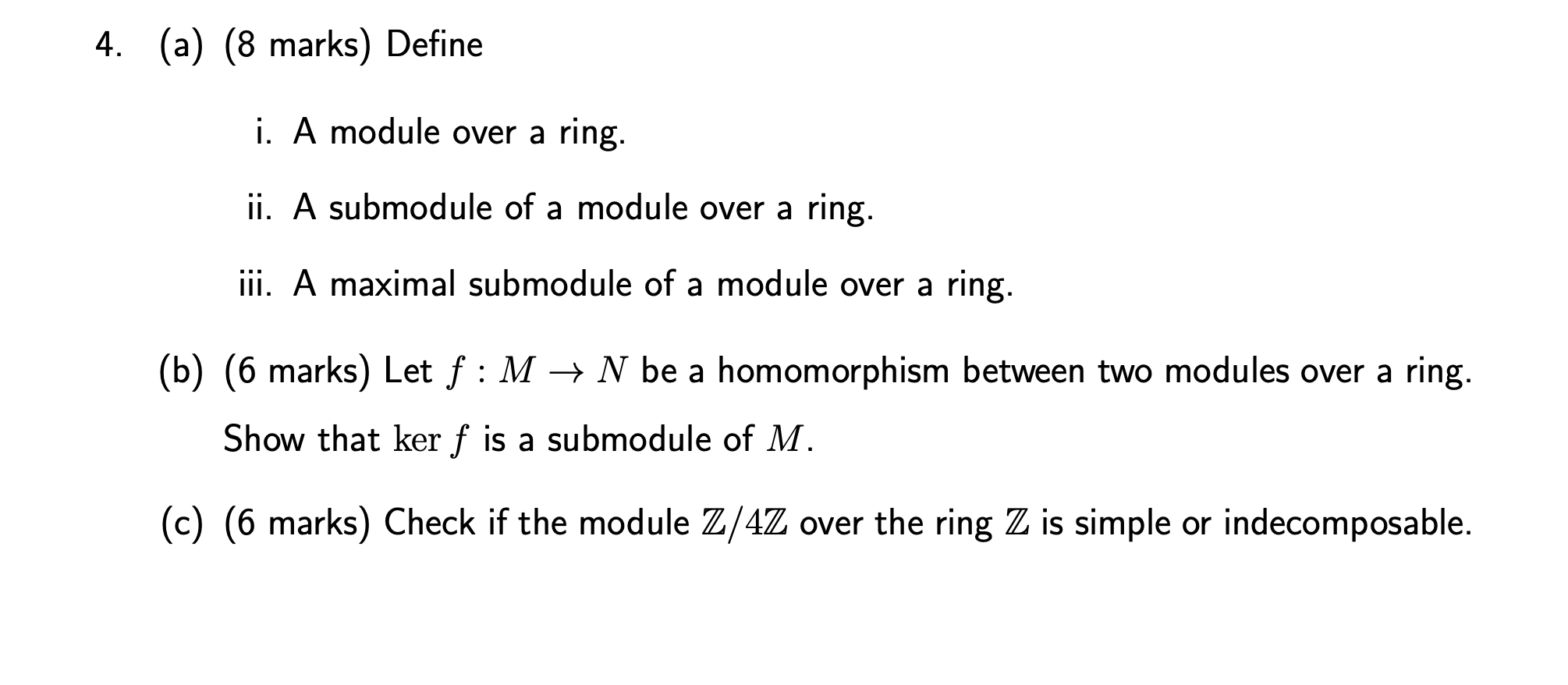 Solved 4. (a) (8 marks) Define i. A module over a ring. ii. | Chegg.com