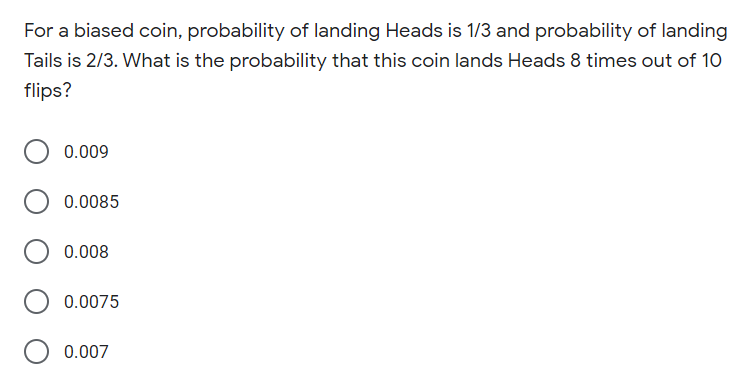 Solved For a biased coin, probability of landing Heads is | Chegg.com