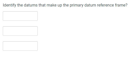 Solved Identify the datums that make up the primary datum | Chegg.com