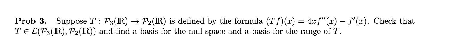 Solved Prob 3 Suppose T P3 R →p2 R Is Defined By The