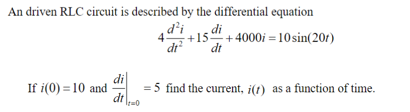 Solved An driven RLC circuit is described by the | Chegg.com