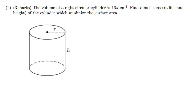 Solved (2) (3 marks) The volume of a right circular cylinder | Chegg.com