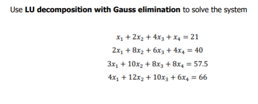 Solved Use LU decomposition with Gauss elimination to solve | Chegg.com