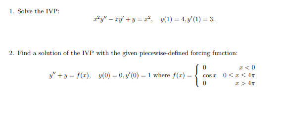 Solved 1. Solve the IVP: x 2 y ′′ − xy′ + y = x 2 , y(1) = | Chegg.com