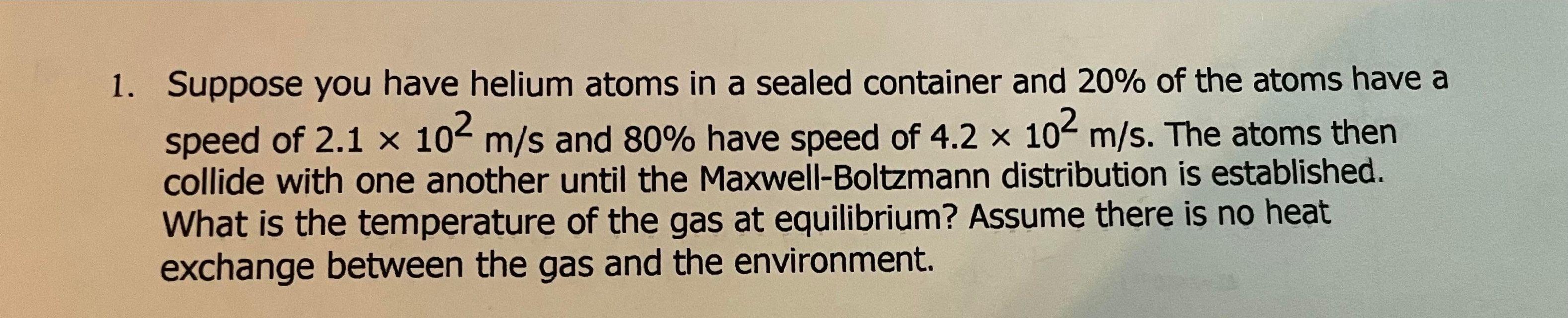 Solved Suppose you have hellium atoms in a sealed container | Chegg.com