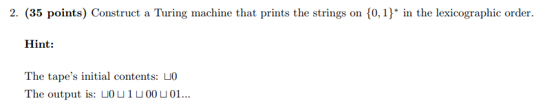 Solved 2. (35 points) Construct a Turing machine that prints | Chegg.com