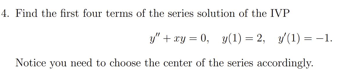 Solved Find The First Four Terms Of The Series Solution Of