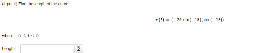 Solved (1 point) Find the length of the curve: r(t) = (-2t, | Chegg.com