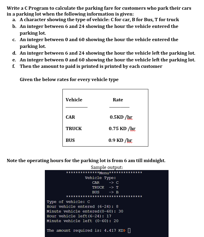 Solved Write a C Program to calculate the parking fare for | Chegg.com