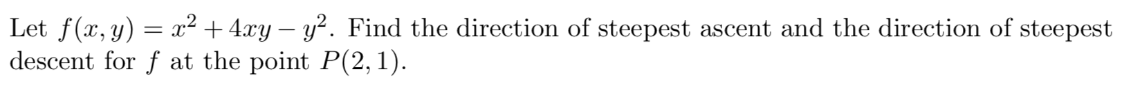Solved Let f(x,y) = x2 + 4xy – yż. Find the direction of | Chegg.com