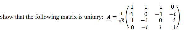 Solved Show that the following matrix is unitary: | Chegg.com