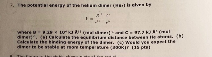 Solved 7. The potential energy of the helium dimer(He:) is | Chegg.com