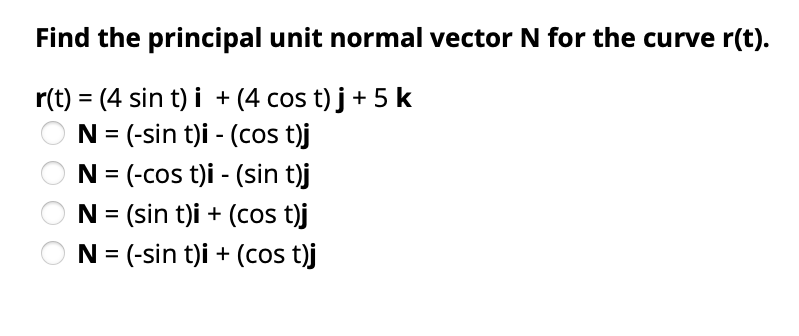 Solved Find the principal unit normal vector N for the curve | Chegg.com