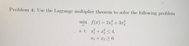 Solved Problem 4: Use the Lagrange multiplier theorem to | Chegg.com