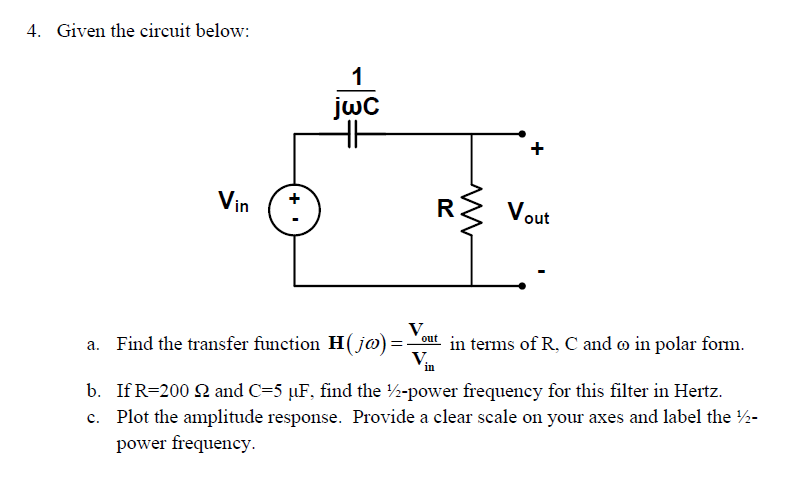 Solved 4. Given the circuit below: 1 jWC HE + w Vin R Vout | Chegg.com