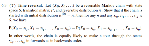 Solved 3 (7) Time reversal. Let (X0,X1,…) be a reversible | Chegg.com