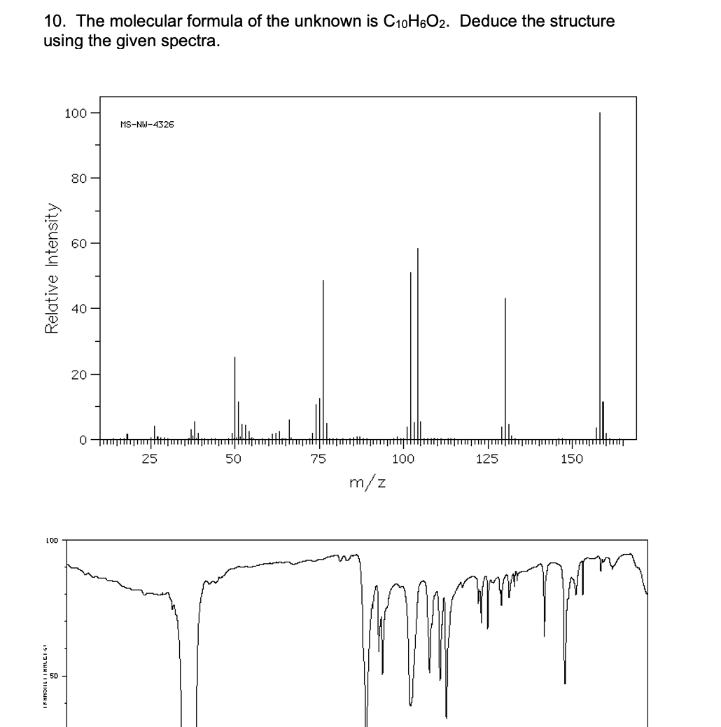 Solved 10. The molecular formula of the unknown is C10H6O2. | Chegg.com