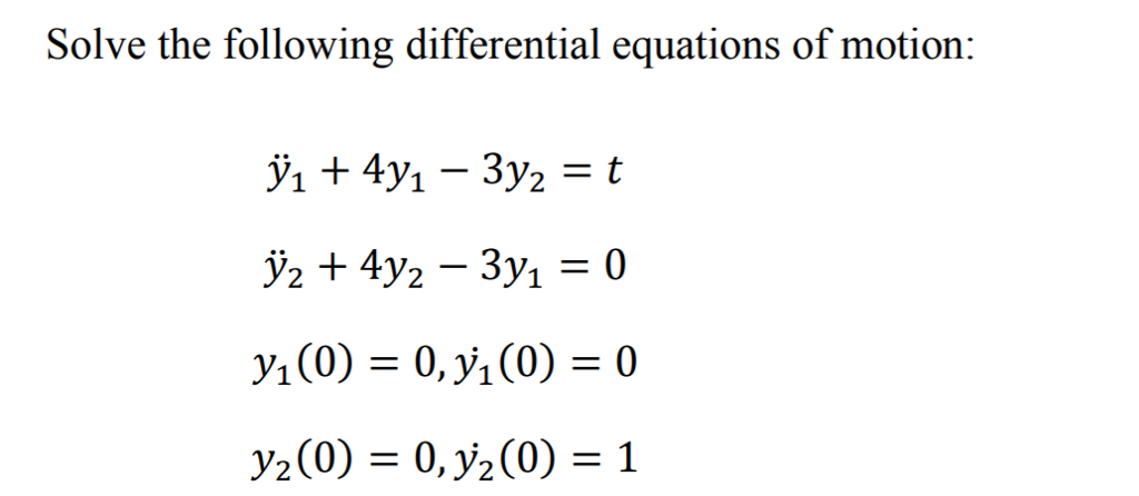 Solved Solve the following differential equations of motion: | Chegg.com