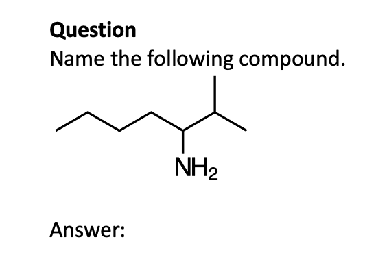 Solved Question Name the following compound. NH2 Answer: | Chegg.com
