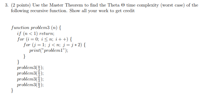 [Solved]: 3. (2 points) Use the Master Theorem to find the