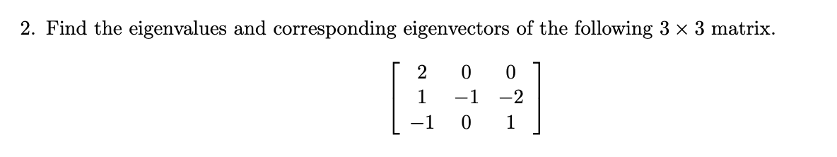 Solved 2. Find the eigenvalues and corresponding | Chegg.com