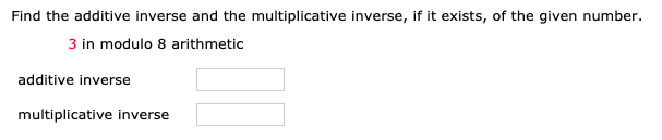 Solved Find the additive inverse and the multiplicative | Chegg.com
