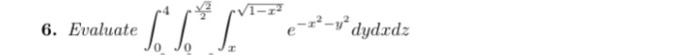 Solved Evaluate integral^4_0 integral^sqaureroot 2/2_0 | Chegg.com