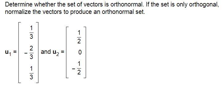 Solved Determine whether the set of vectors is orthonormal. | Chegg.com