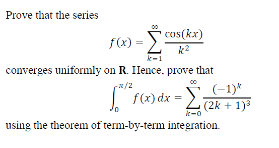 Solved Prove that the series cos(kx) f(x) = k2 k=1 converges | Chegg.com