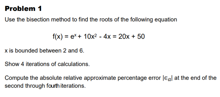 Solved Problem 1 Use the bisection method to find the roots | Chegg.com