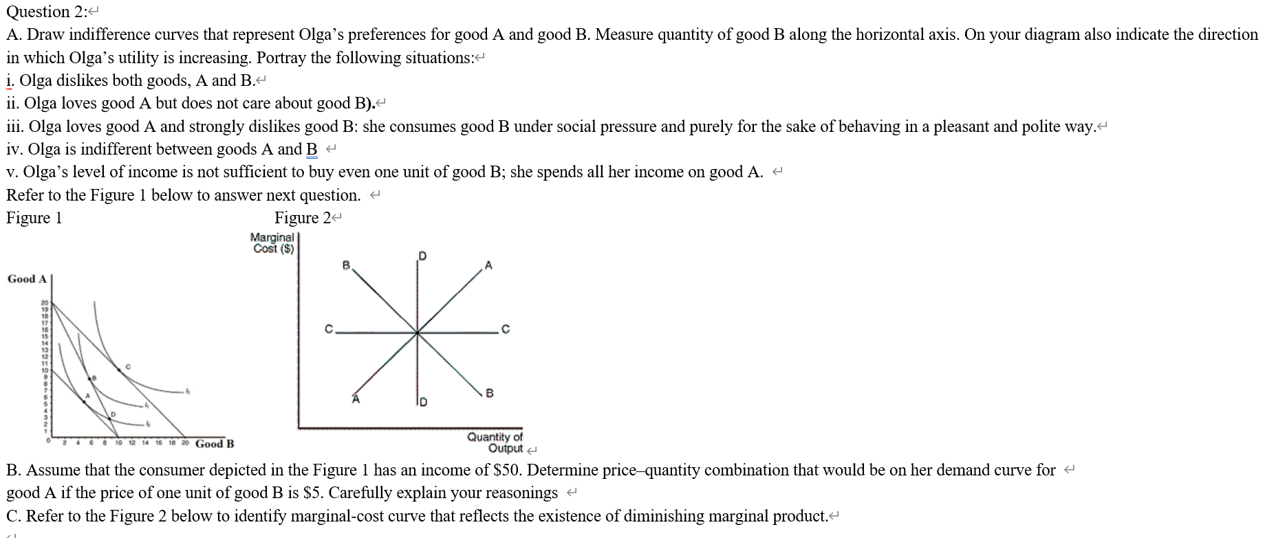 Solved Question 2: A. Draw indifference curves that | Chegg.com