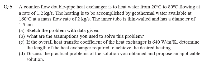 Solved Q-5 A counter-flow double-pipe heat exchanger is to | Chegg.com