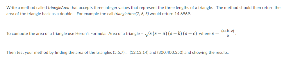 Solved Write A Method Called Trianglearea That Accepts Three