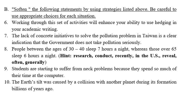 Solved B. "Soften " the following statements by using | Chegg.com