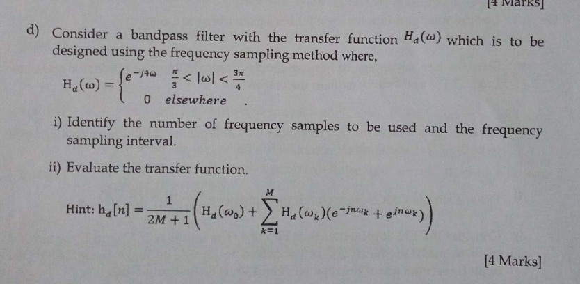 Solved d) Consider a bandpass filter with the transfer | Chegg.com