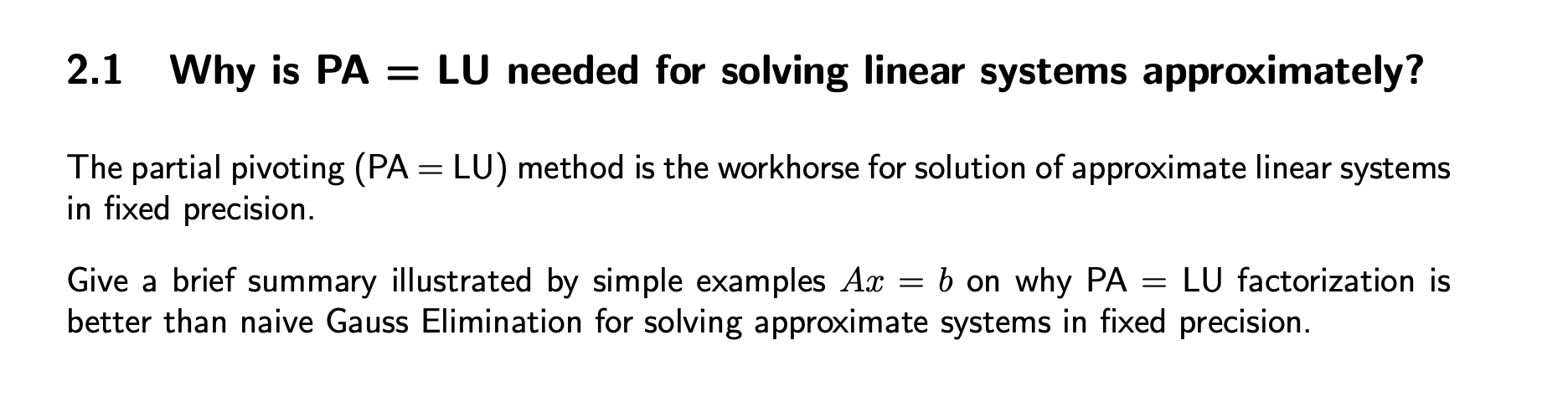 Solved 2.1 Why is PA = LU needed for solving linear systems | Chegg.com