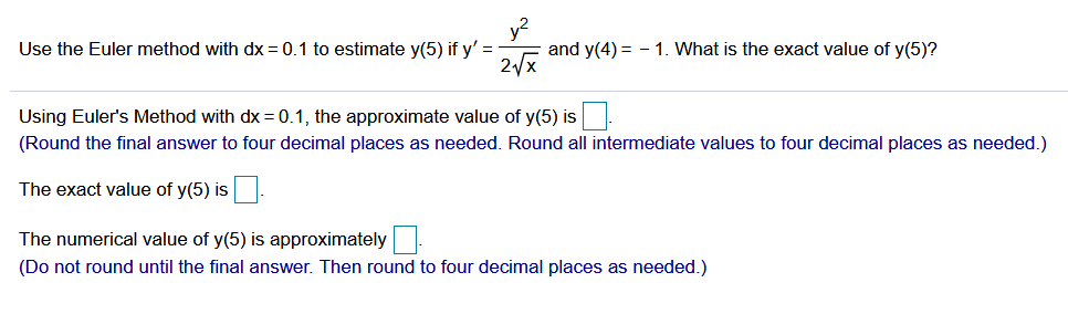 Solved Use the Euler method with dx = 0.1 to estimate y(5) | Chegg.com
