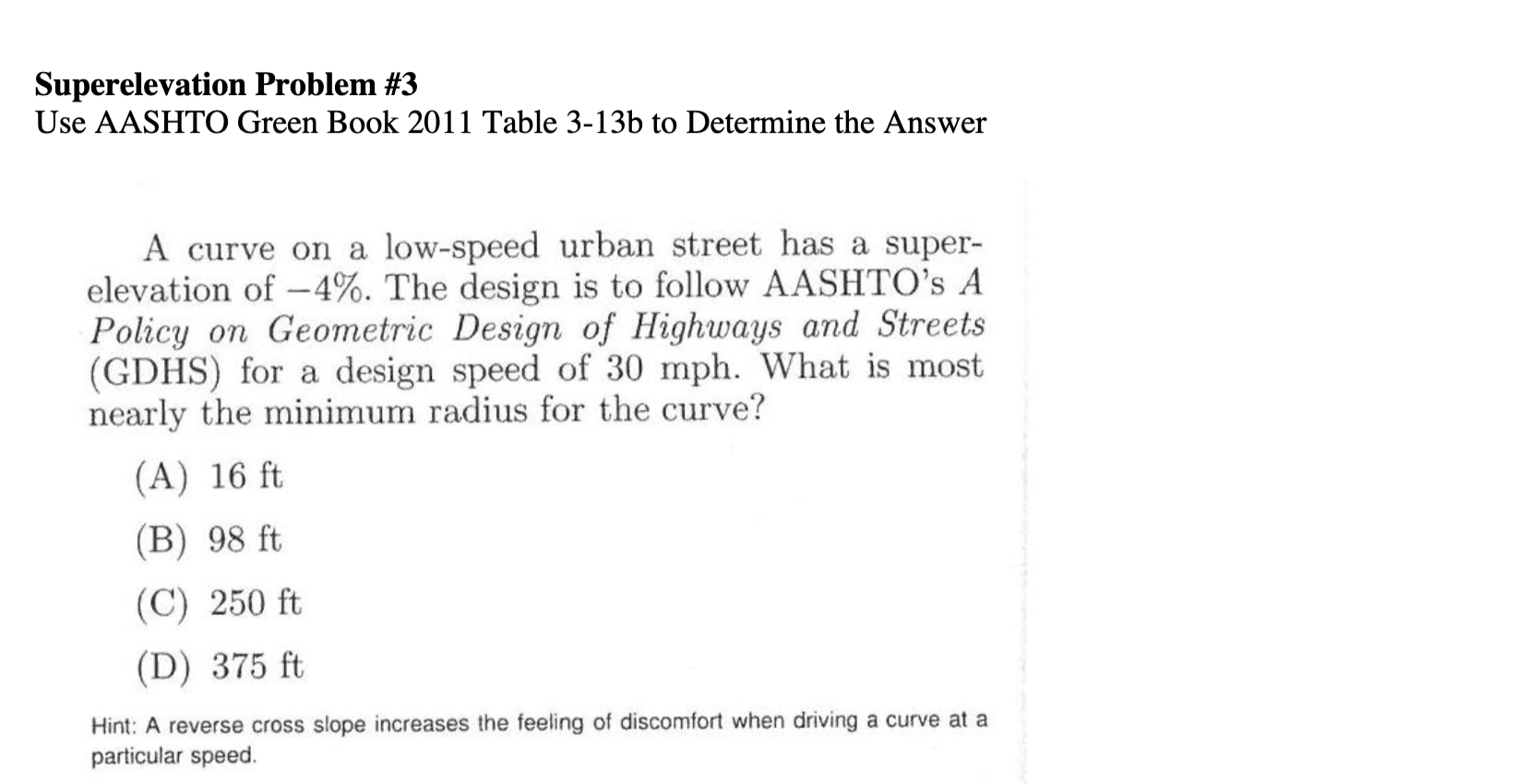 Solved Superelevation Problem #3 Use AASHTO Green Book 2011 | Chegg.com