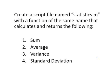 Create a script file named "statistics.m" with a | Chegg.com