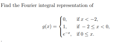 Solved Find the Fourier integral representation of | Chegg.com