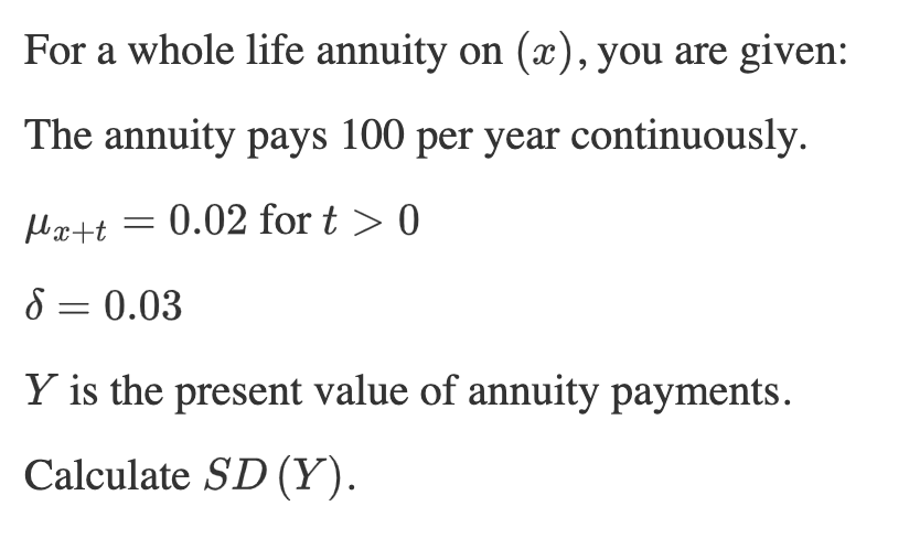 Solved For a whole life annuity on (x), you are given: The | Chegg.com
