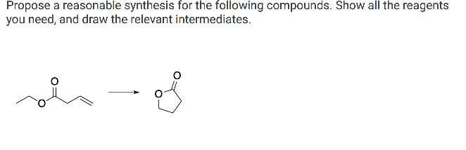 Solved Propose a reasonable synthesis for the following | Chegg.com