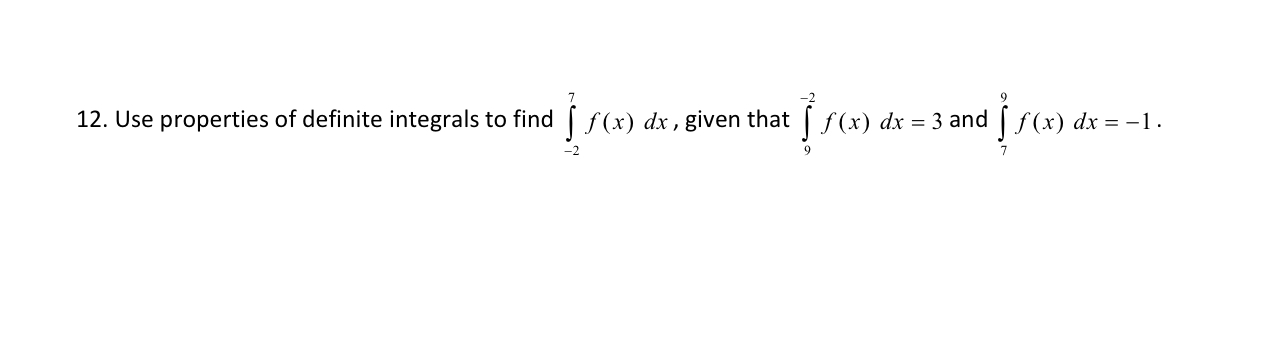 Solved 12. Use properties of definite integrals to find | Chegg.com